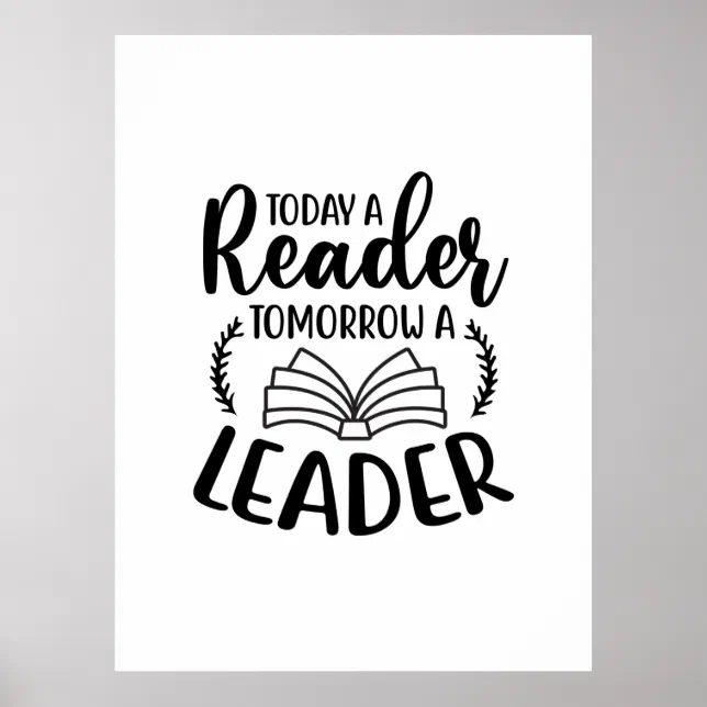 Reading Art Today A Reader Tomorrow A Leader Poster | Zazzle