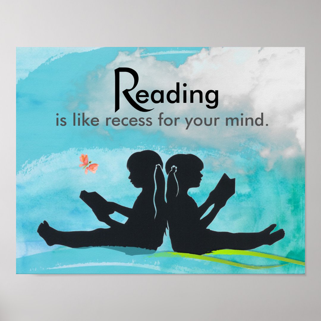 Reading Is Like Recess For Your Mind Poster | Zazzle