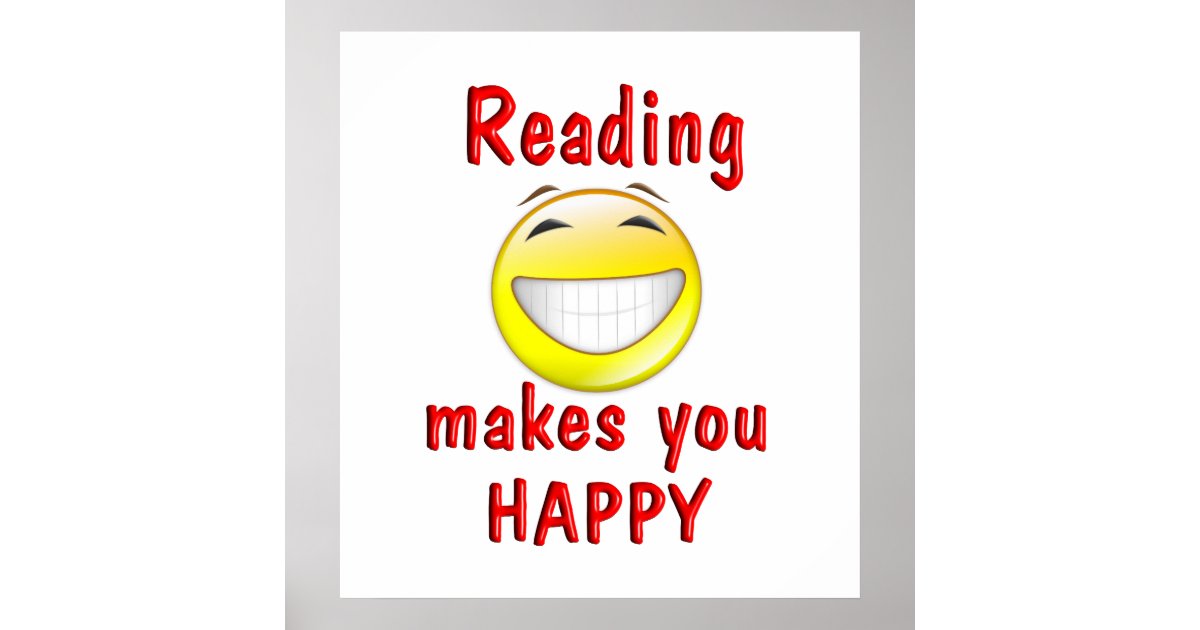 Reading Makes You Happy Poster | Zazzle