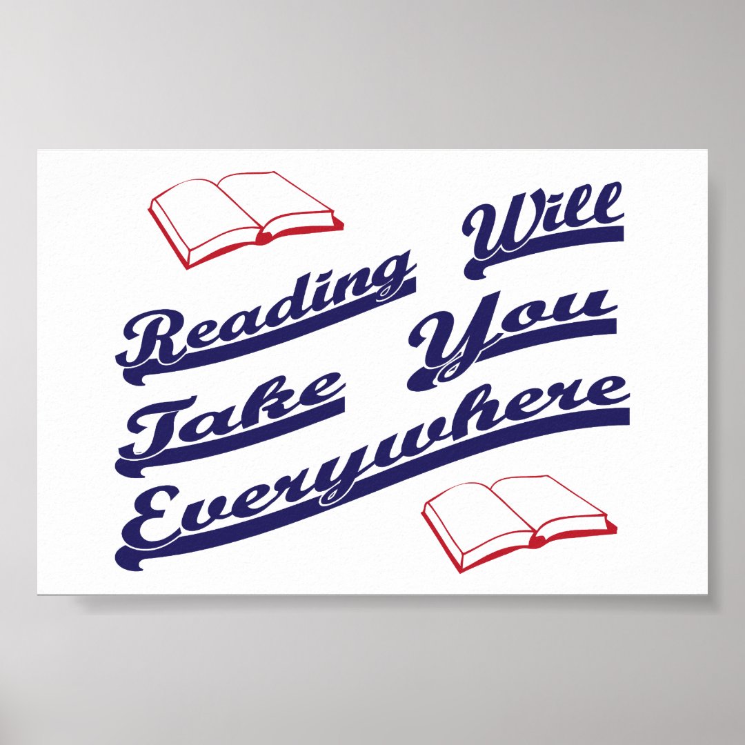 reading will take you everywhere poster | Zazzle