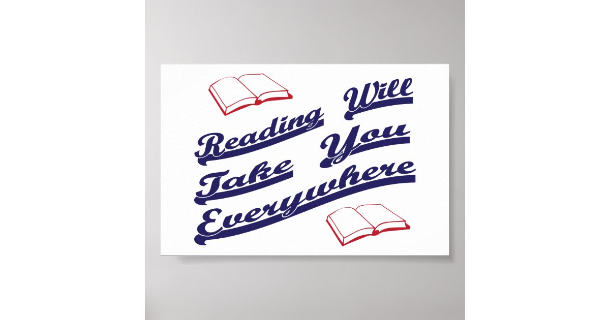 reading will take you everywhere poster | Zazzle