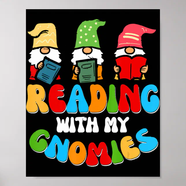 Reading With My Gnomies Fun Gnomes Book Lover Poster | Zazzle