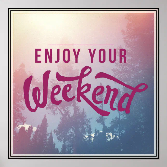 Ready For The Weekend Poster | Zazzle