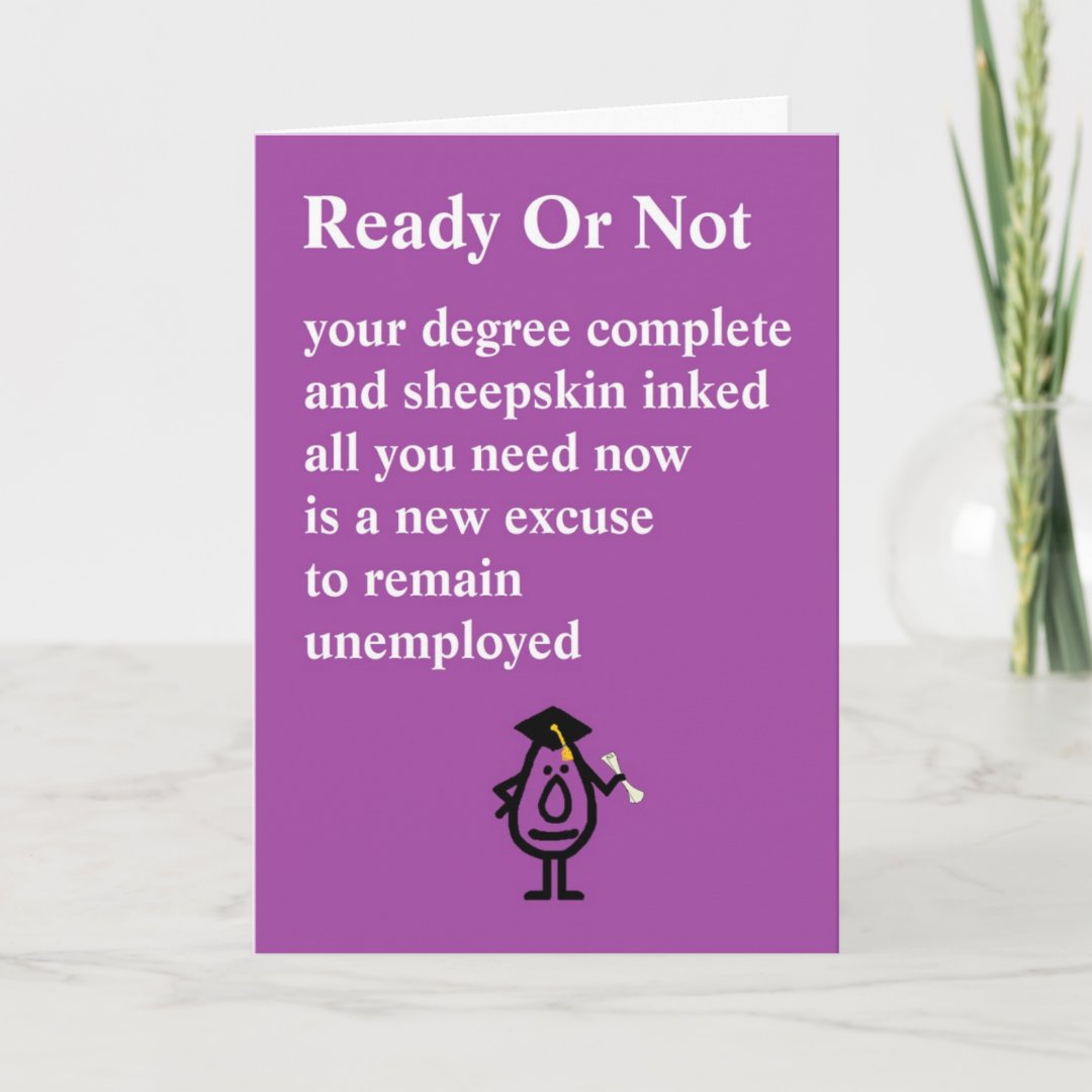 Ready Or Not - a funny graduation poem Card | Zazzle