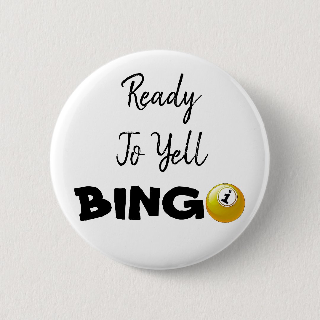 Ready to Yell BINGO Funny Button | Zazzle