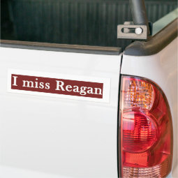 Reagan ' I MISS REAGAN' Bumper Sticker | Zazzle