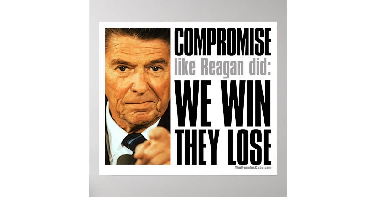 Reagan's Compromise Poster | Zazzle