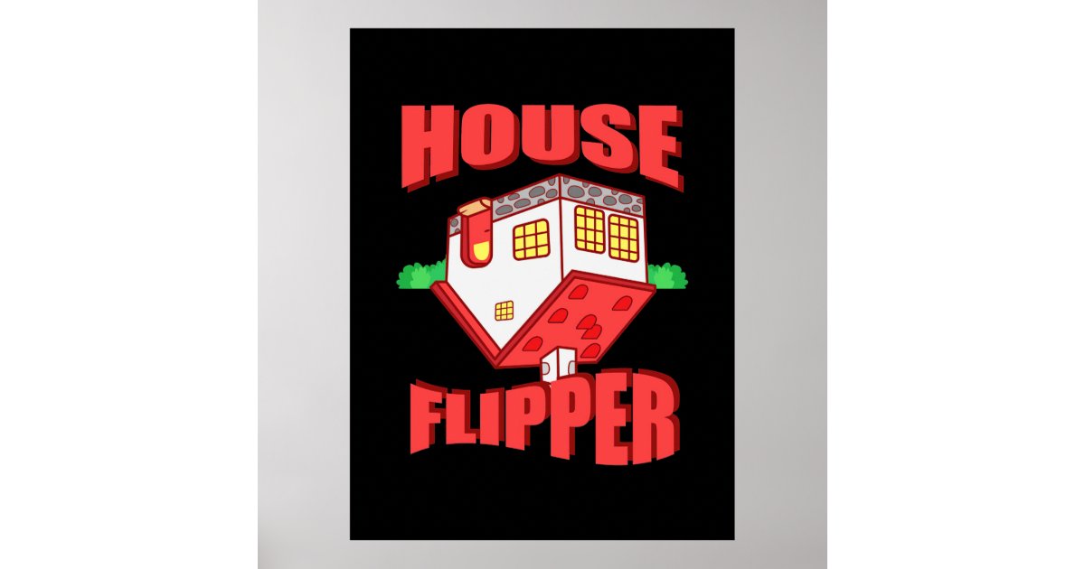 Real Estate Agent House Flipper Poster | Zazzle