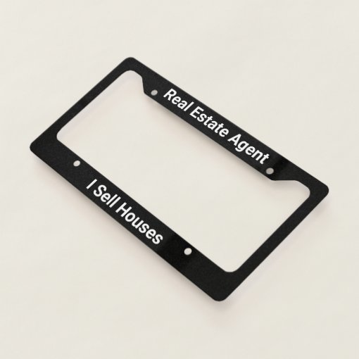 Real Estate Agent I Sell Houses Text Template License Plate Frame | Zazzle