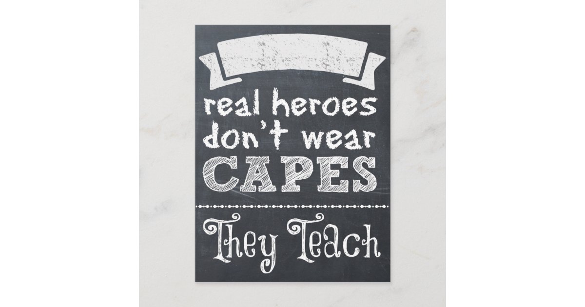 Real Heroes don't wear capes they teach Postcard | Zazzle