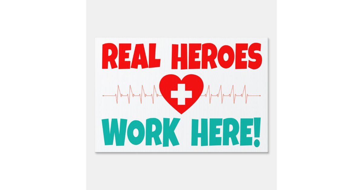 Real Heroes Work Here Medical Hospital Sign | Zazzle