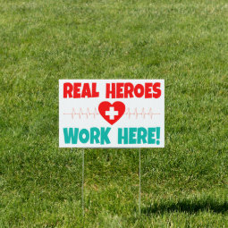 Real Heroes Work Here Medical Hospital Sign | Zazzle