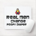 Real Men Change Poopy Diapers Mouse Pad | Zazzle