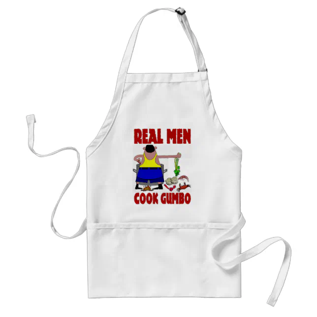 Real Men Cook Gumbo Adult Apron | Zazzle