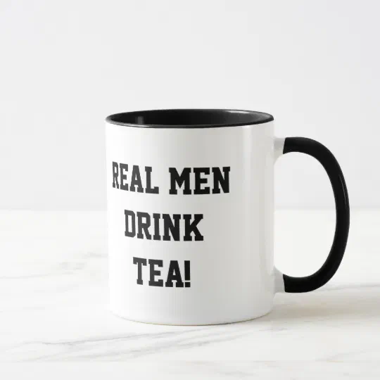 Real Men Drink Tea Mug | Zazzle.com