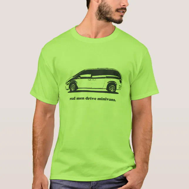 Real Men Drive Minivans T-Shirt | Zazzle