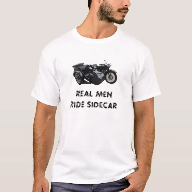 REAL MEN RIDE SIDECAR --- MANTOWN SHIRT | Zazzle