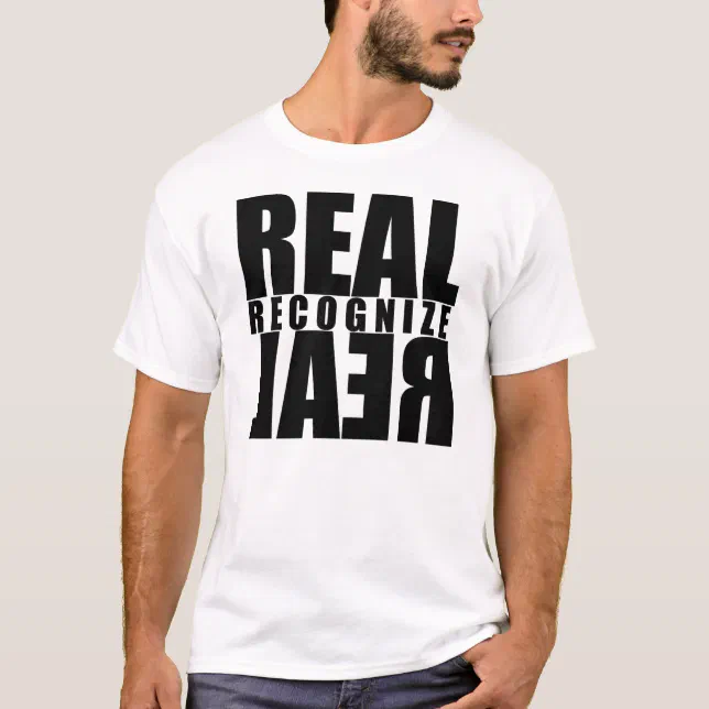 Real Recognize Real White Tee | Zazzle