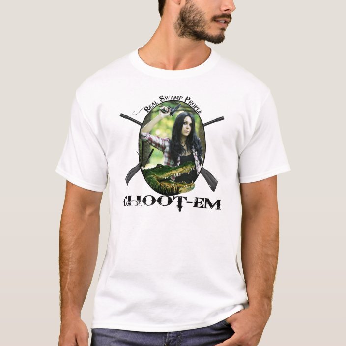 REAL SWAMP PEOPLE CHOOT-EM SHIRT | Zazzle.com