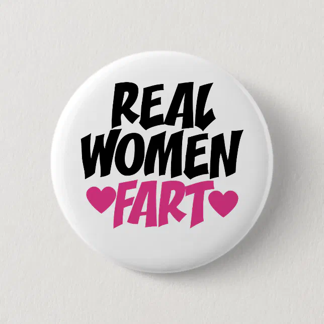 Real Women Fart Button | Zazzle