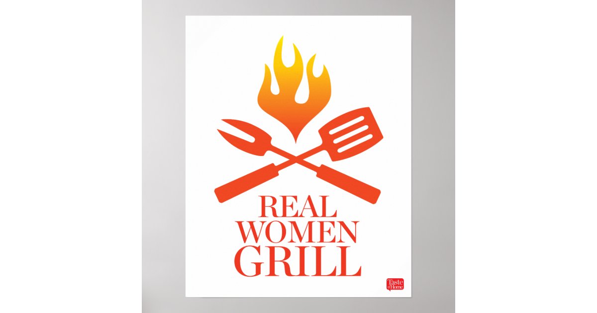 Real Women Grill Poster | Zazzle
