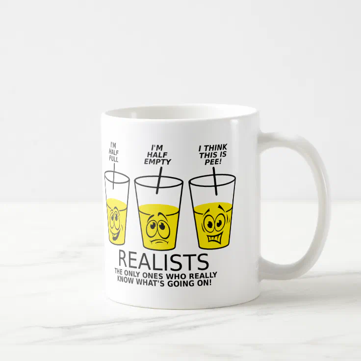 Realist Cup Funny Mug | Zazzle