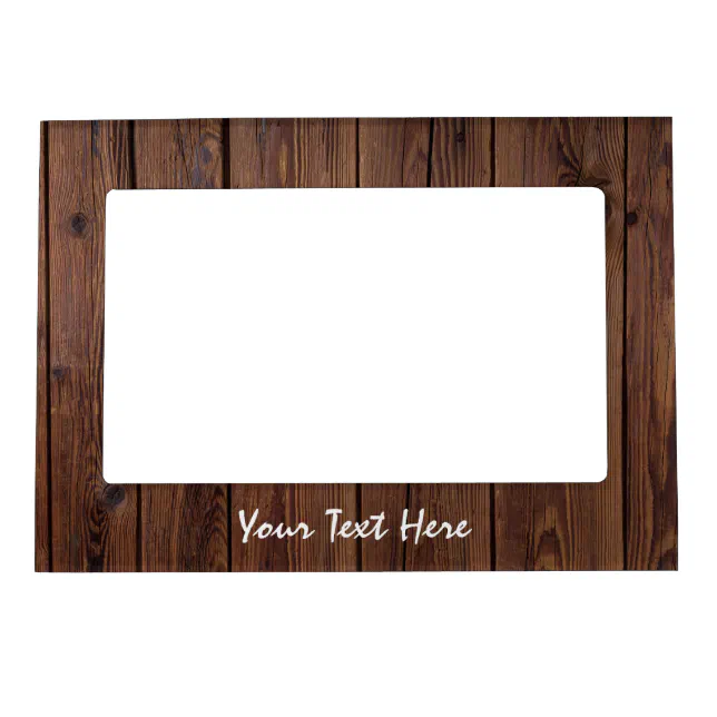 Realistic Brown Rustic Wood Custom Text Magnetic Frame | Zazzle