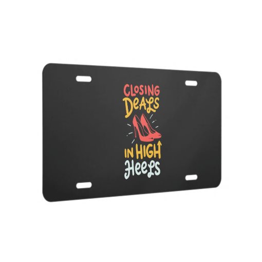 Realtor - Closing Deals In High Heels License Plate | Zazzle