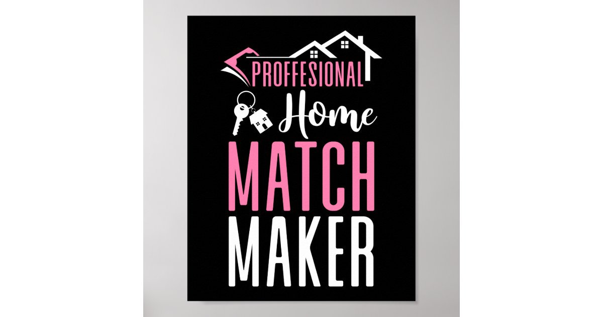 Realtor Professional Home Matchmaker Poster | Zazzle