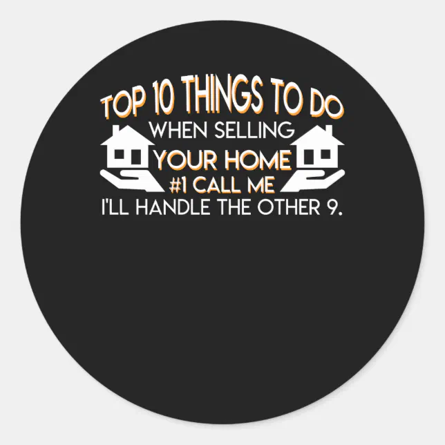 Realtor When Selling Your Home Call Me Classic Round Sticker | Zazzle