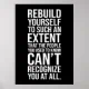 Rebuild Yourself Poster | Zazzle