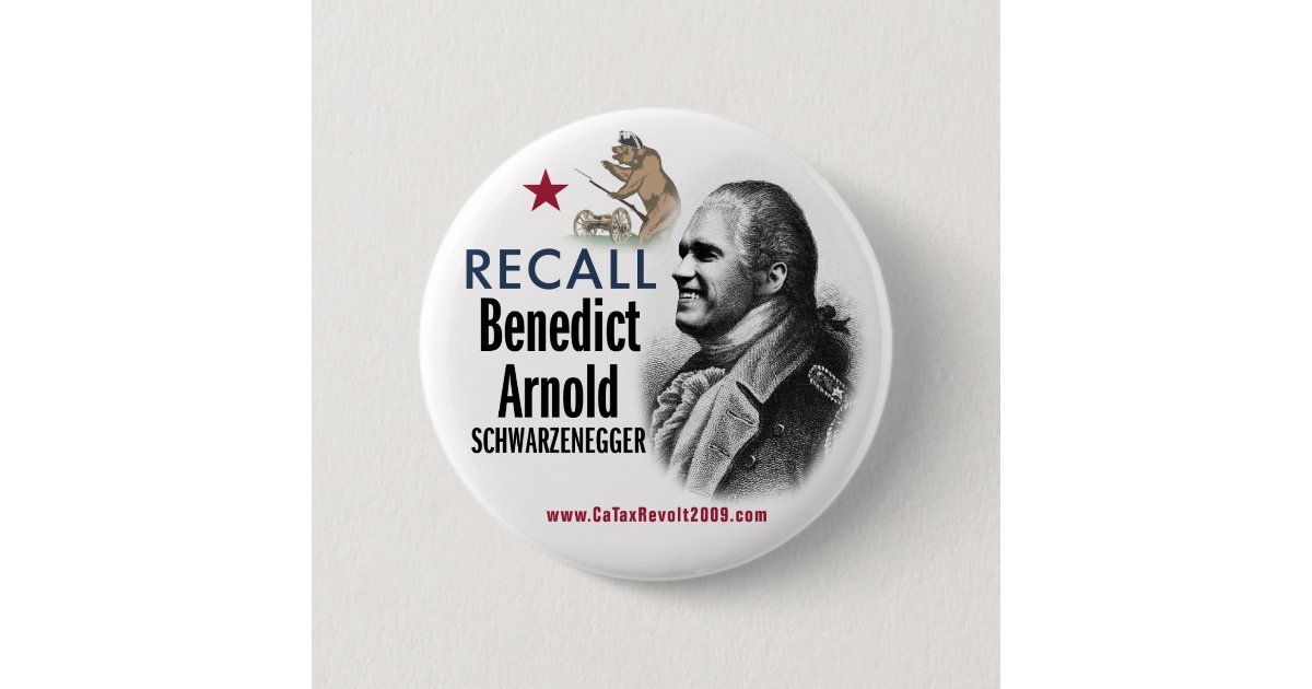 Recall Benedict Arnold Schwarzenegger Button | Zazzle