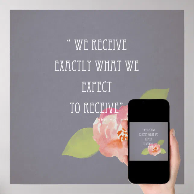 RECEIVE WHAT WE EXPECT TO RECEIVE PINK FLORAL POSTER | Zazzle