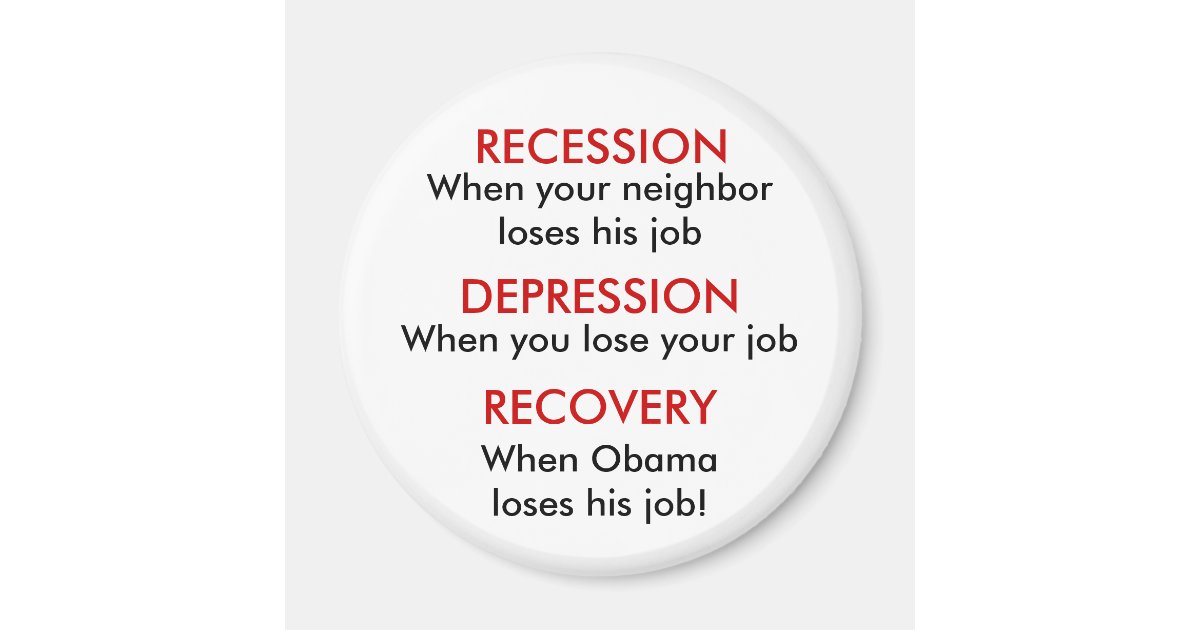 Recession, Depression, Recovery Magnet | Zazzle