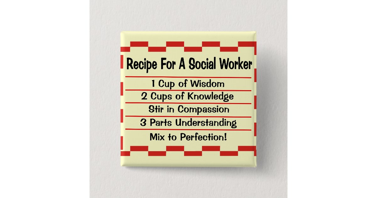 Recipe for a Social Worker Button | Zazzle