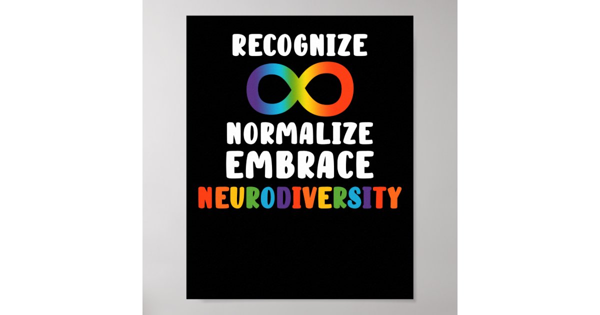 Recognize Normalize Embrace Neurodiversity Poster | Zazzle
