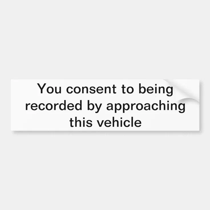 Recording Consent Bumper Sticker | Zazzle