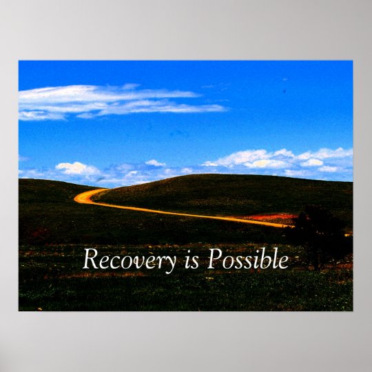 Recovery is Possible poster/Motivational Poster | Zazzle.com