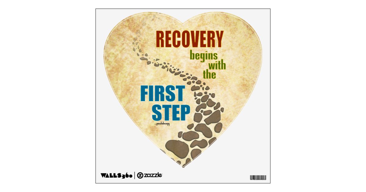 Recovery, the First Step (12 step, drug free) Wall Sticker | Zazzle