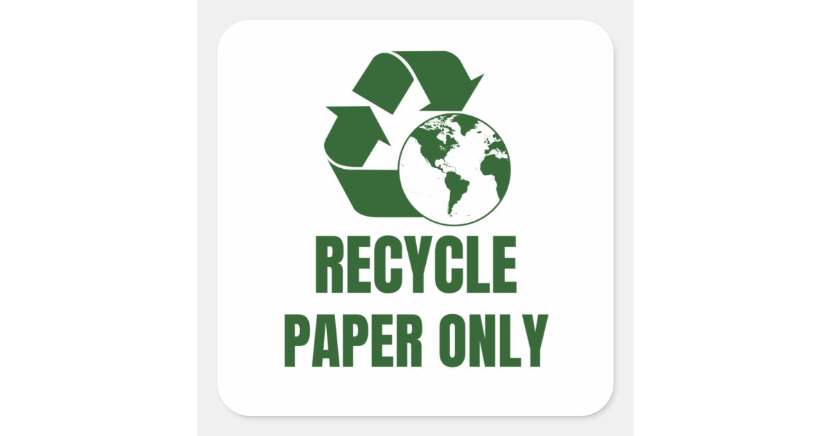 Recycle paper only square sticker | Zazzle