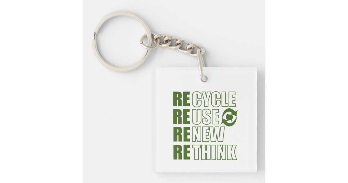 Recycle reduce reuse renew rethink keychain | Zazzle
