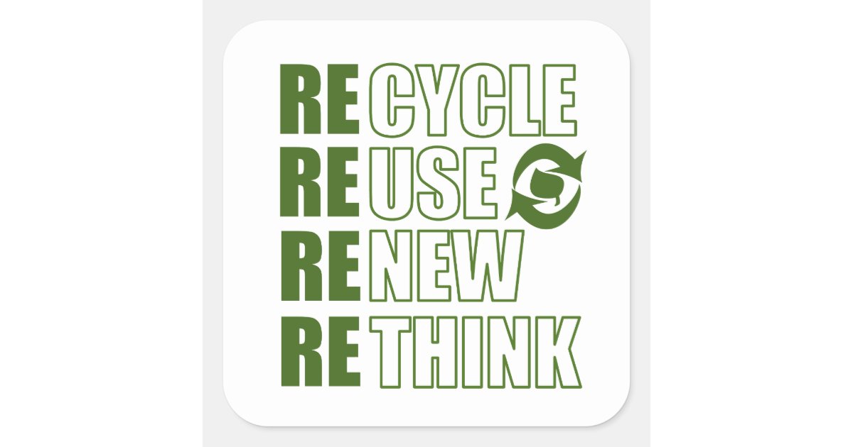 Recycle reduce reuse renew rethink square sticker | Zazzle