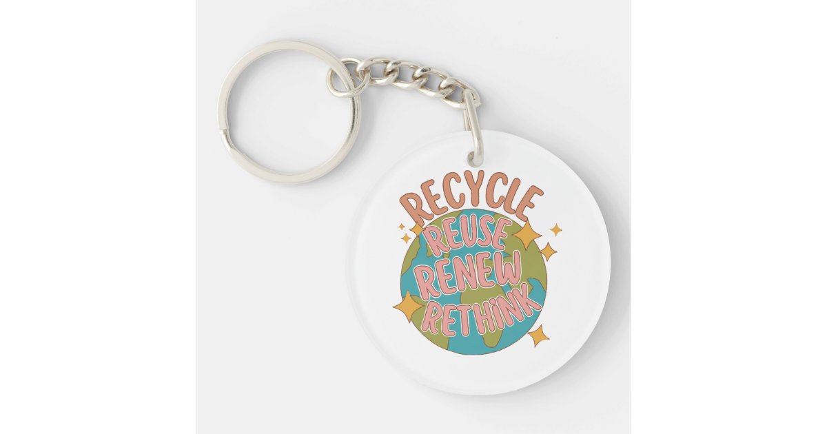 Recycle reuse Renew rethink Keychain | Zazzle
