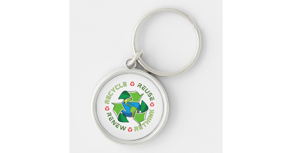 Recycle, Reuse, Renew, Rethink. Save Planet Earth Keychain | Zazzle