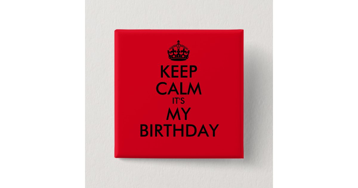 Red and Black Keep Calm It's My Birthday Pinback Button | Zazzle