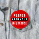 Red And Black Please Keep Your Distance Button | Zazzle