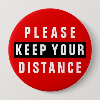 Red And Black Please Keep Your Distance Button | Zazzle