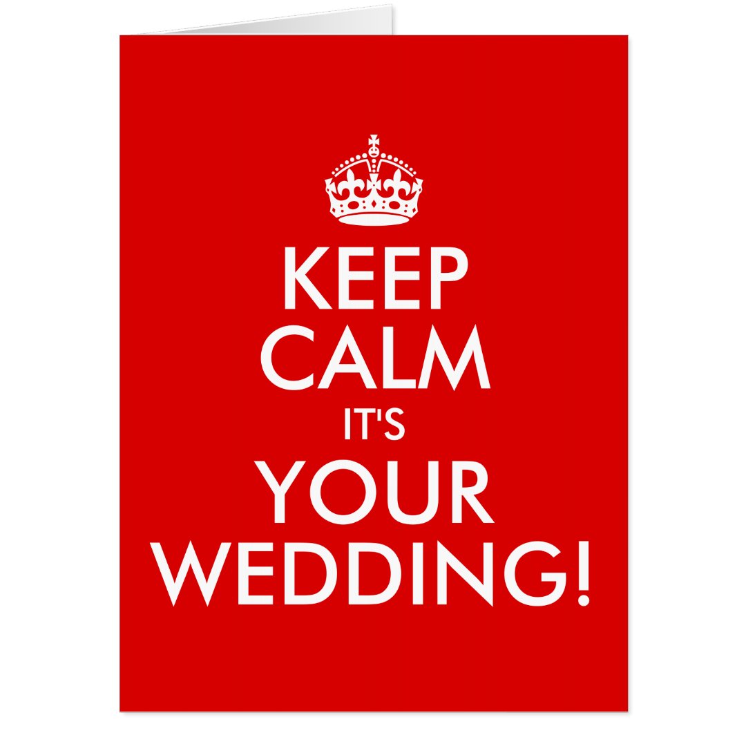 RED AND WHITE KEEP CALM IT'S YOUR WEDDING! CARD | Zazzle