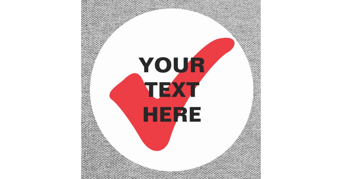 Red check mark with custom text classic round sticker | Zazzle