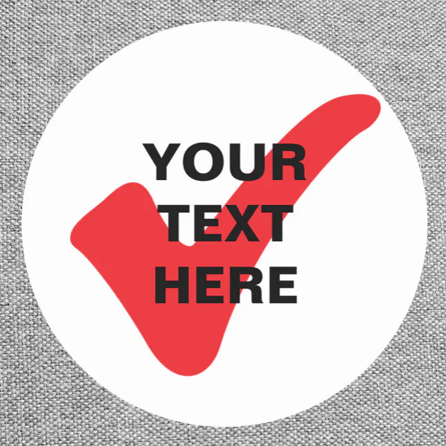 Red check mark with custom text classic round sticker | Zazzle